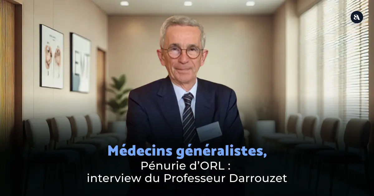 Pénurie d’ORL : Interview du Pr Vincent Darrouzet | Santé Académie